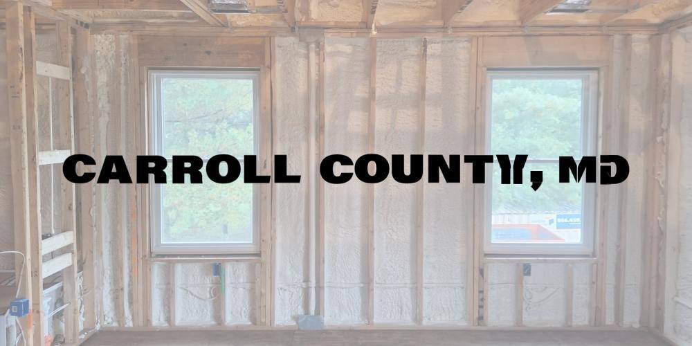 Carroll County, Maryland | Residential & Commercial Spray Foam